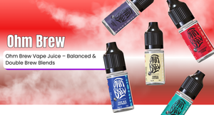 Ohm Brew Vape Juice – Balanced & Double Brew Blends